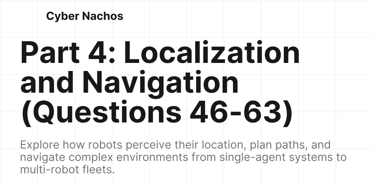 Part 4: Localization and Navigation (Questions 46-63) - Cyber Nachos
