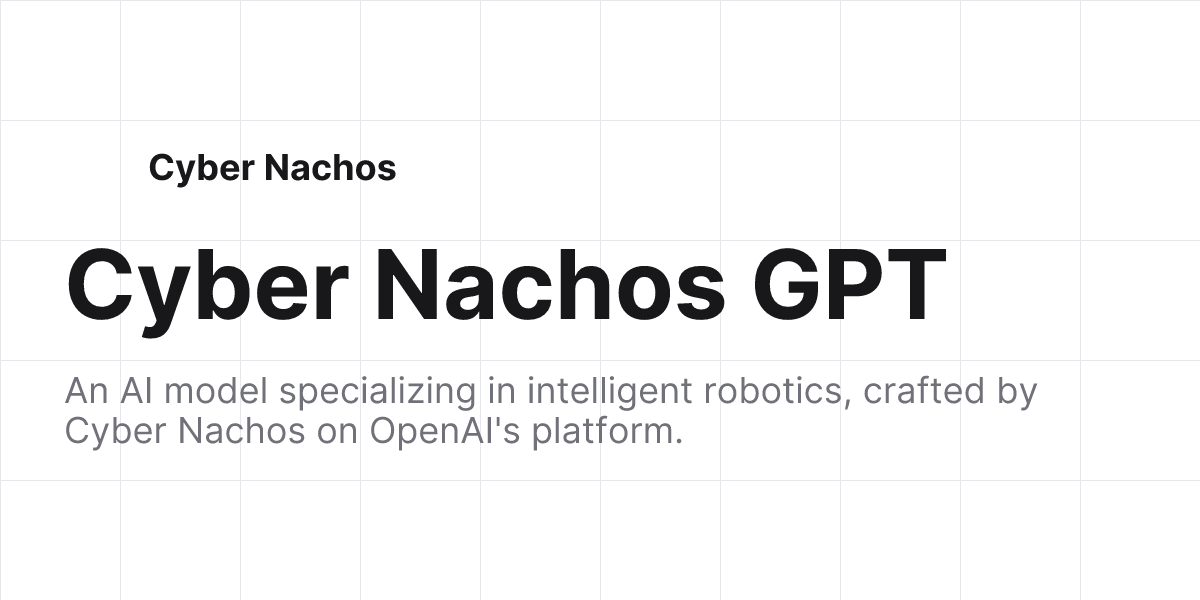 Cyber Nachos GPT - Cyber Nachos